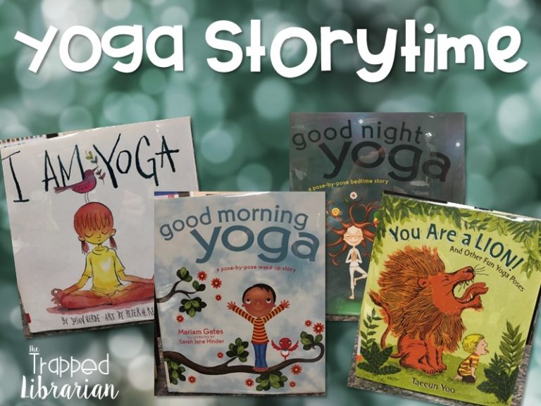 How Yoga Storytime Helped My Students Focus • The Trapped Librarian