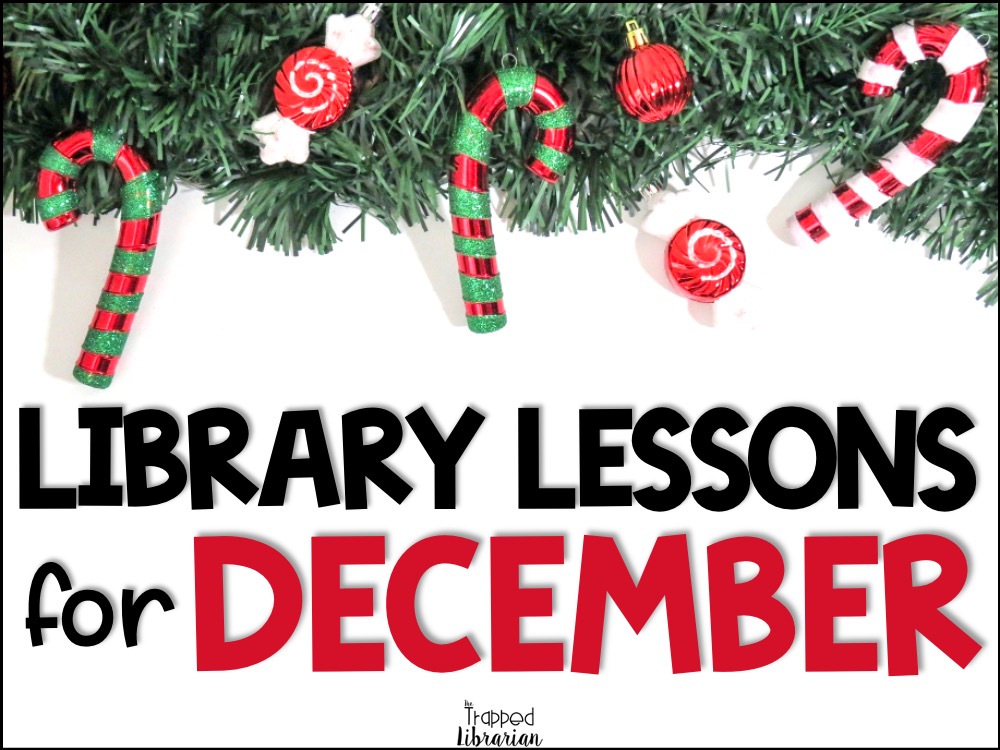 December Library Lessons • The Trapped Librarian
